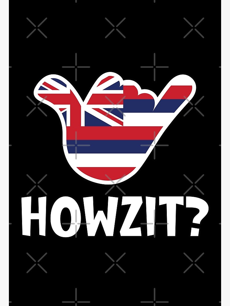 Póster «Howzit? Saludo hawaiano y letrero shaka con la bandera de Hawai colocada en el interior ...