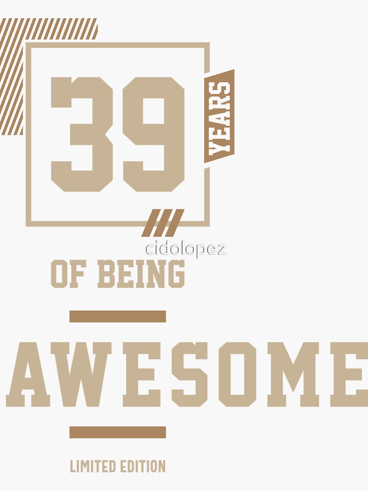 "39 Years Of Being Awesome 39th Birthday Gift " Sticker for Sale by ...