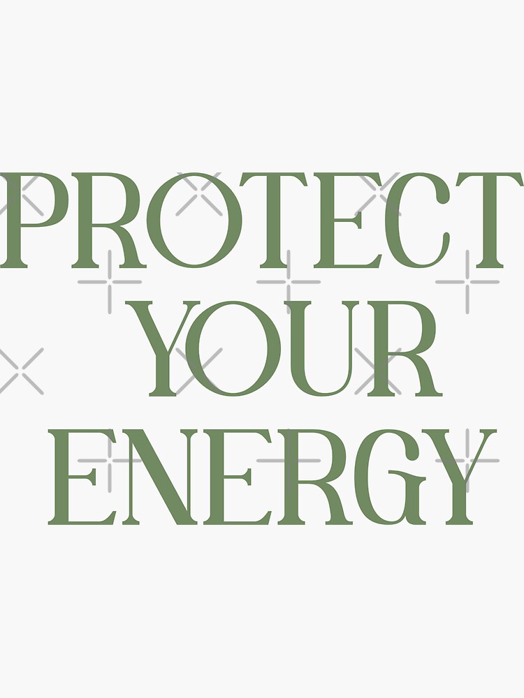 "Protect Your Energy" Sticker for Sale by SabrinaGold | Redbubble
