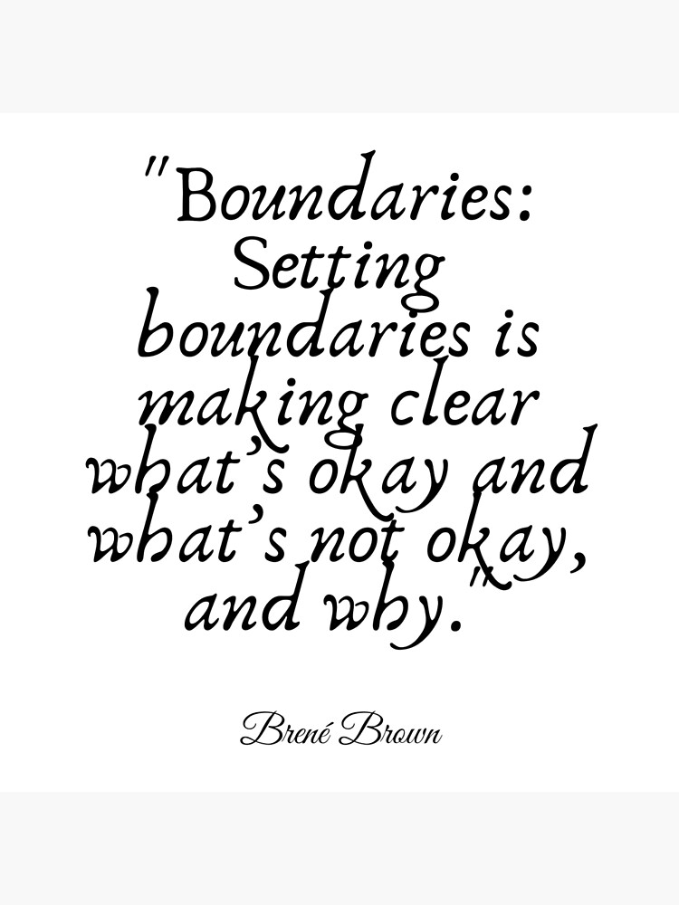 "Brene Brown: BOUNDARIES, Setting boundaries is making clear what’s ...