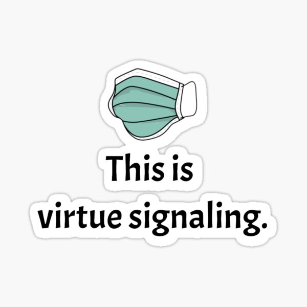 "This is virtue signaling." Sticker for Sale by hael0 | Redbubble