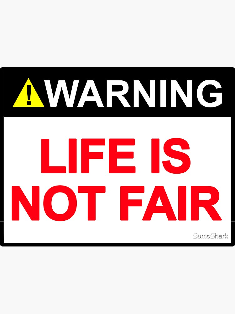 "Warning life is not fair sign design art " Sticker for Sale by ...