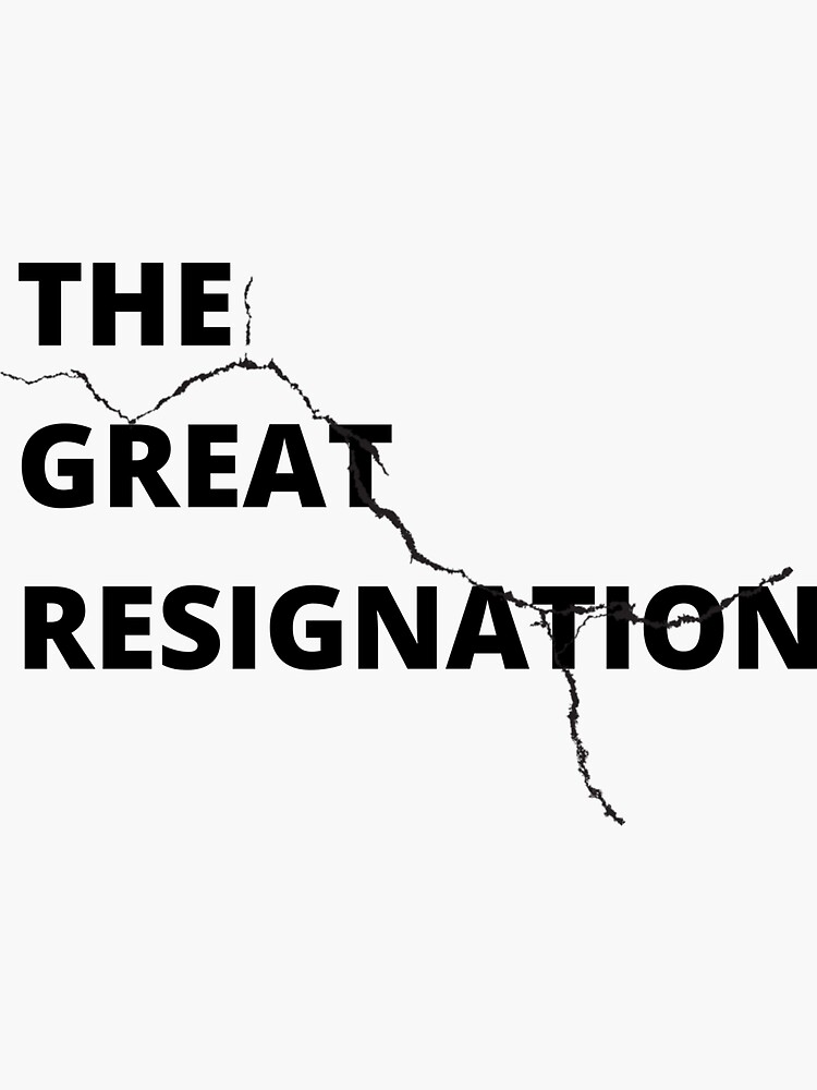 "The Great Resignation" Sticker for Sale by Tiredmenphilo | Redbubble