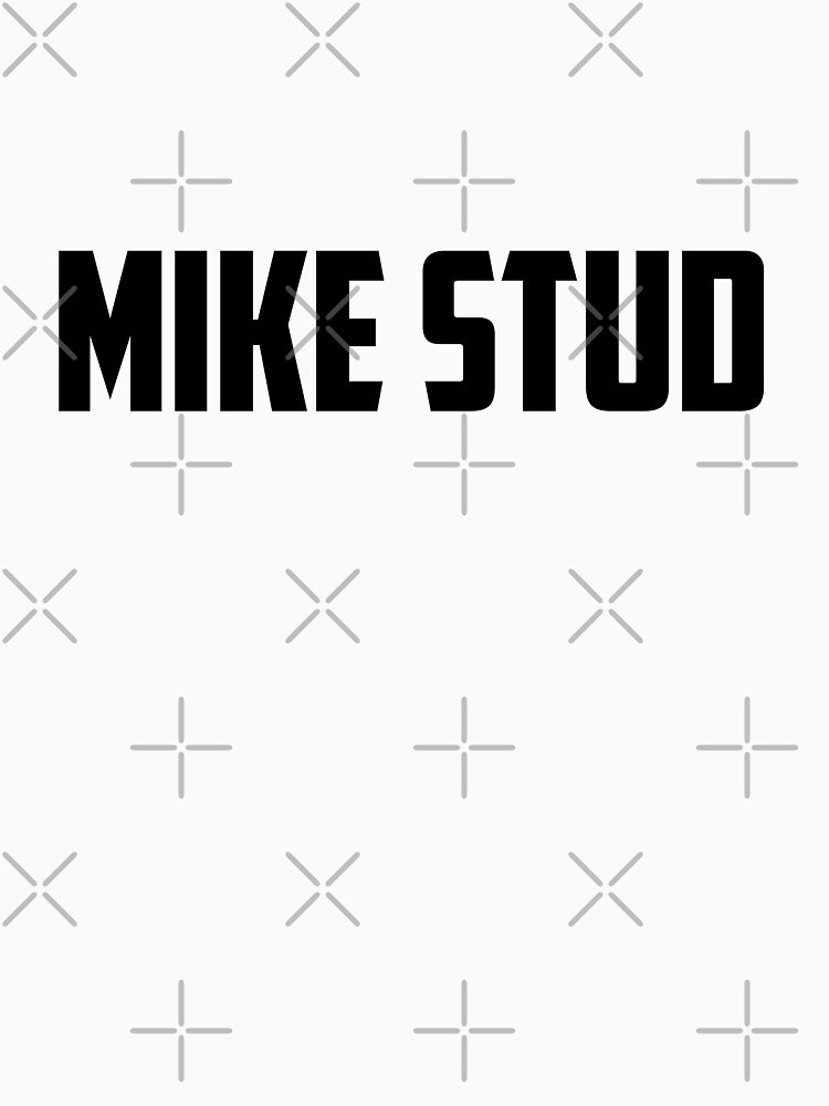 "Mike Stud" T-shirt for Sale by Ashleylcoop | Redbubble | mike stud ...