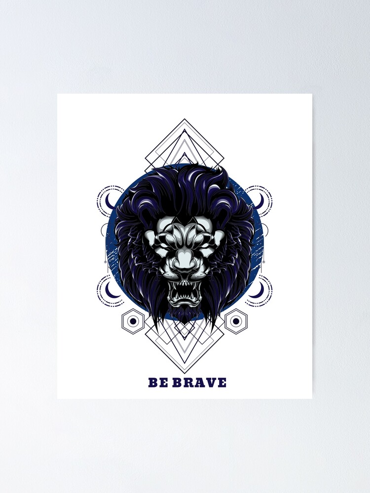 "Be brave like Lion" Poster for Sale by Grazy-one | Redbubble