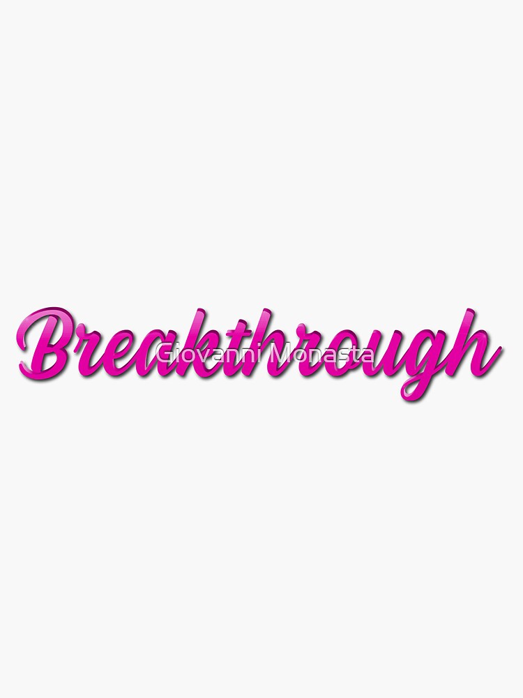 "Breakthrough" Sticker by GrahicMonas | Redbubble