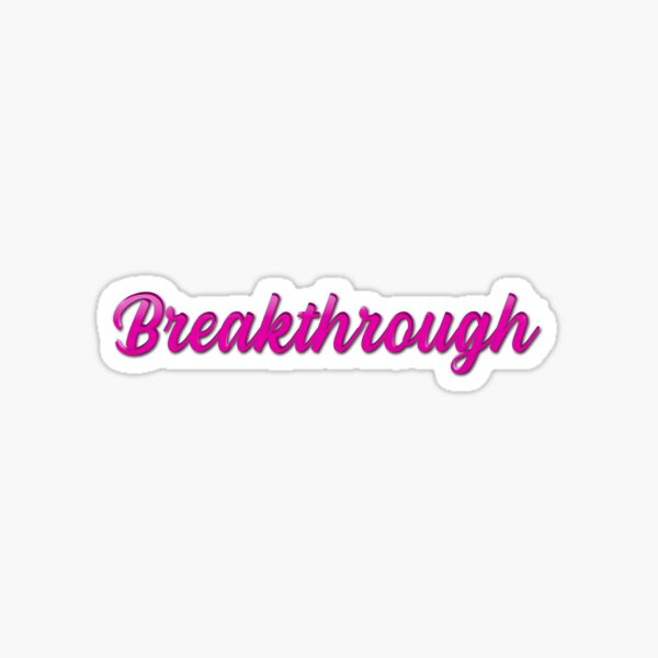 "Breakthrough" Sticker by GrahicMonas | Redbubble
