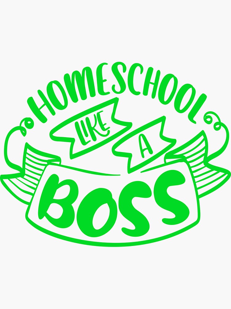 "Homeschool Like A Boss Quote" Sticker for Sale by IulyN1 | Redbubble