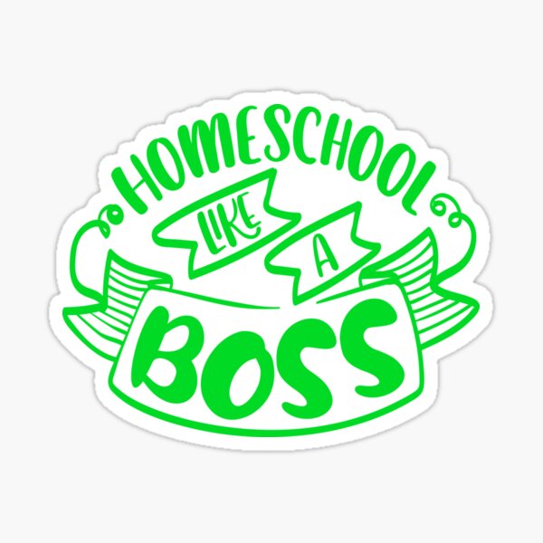 "Homeschool Like A Boss Quote" Sticker for Sale by IulyN1 | Redbubble