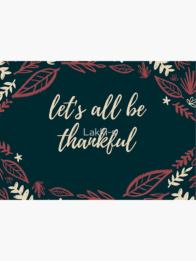"lets all be thankful" Sticker for Sale by Lakki-s | Redbubble