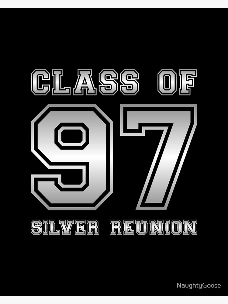 "Class of 97 1997 class reunion 25th silver reunion" Poster by ...