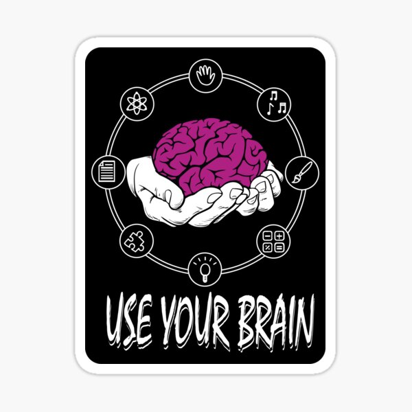 "Use your brain" Sticker for Sale by DesignByBobo | Redbubble