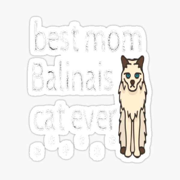 "Bes mom balinais Cat Ever" Sticker for Sale by takfa2 | Redbubble