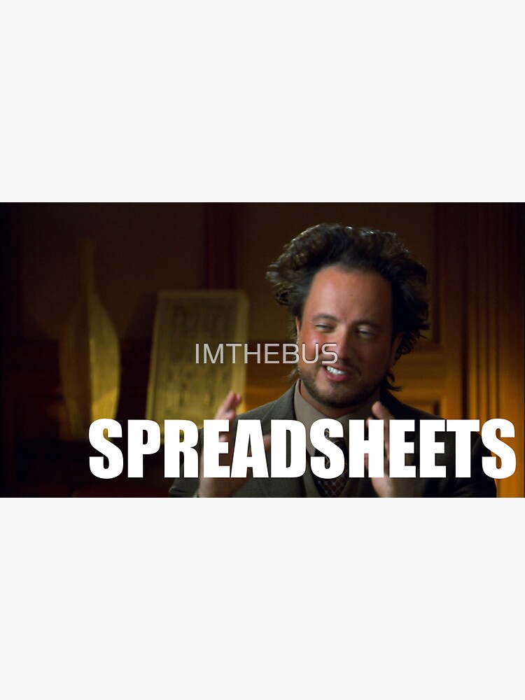 "Spreadsheets Excel, alien meme guy." Sticker for Sale by IMTHEBUS ...