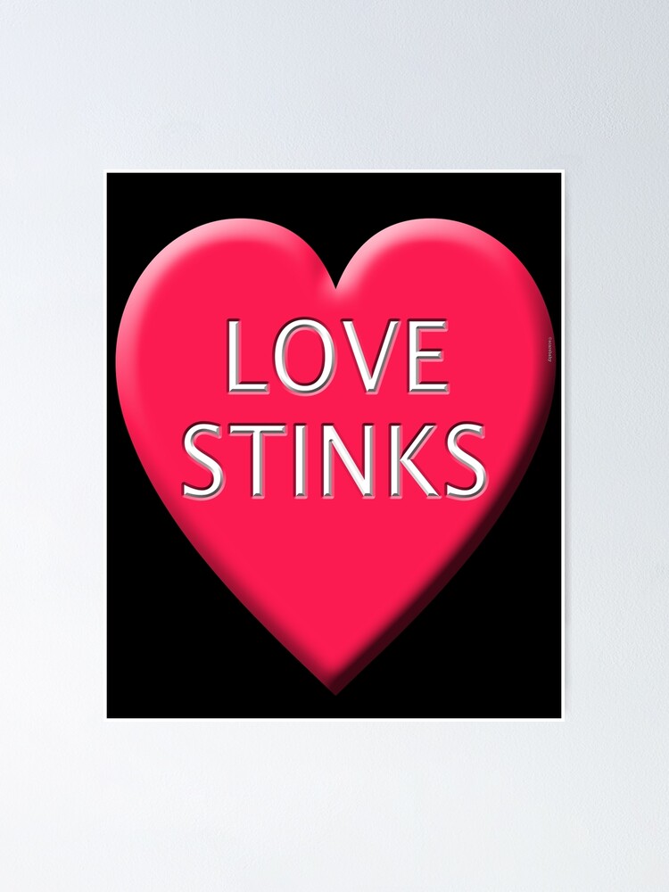 "Anti Valentine LOVE STINKS Candy Heart" Poster by Greenbaby | Redbubble