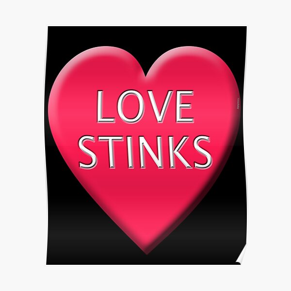 "Anti Valentine LOVE STINKS Candy Heart" Poster by Greenbaby | Redbubble