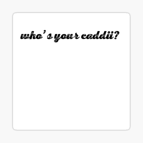 ""Who's your Caddii?" Golf Apparel" Sticker for Sale by bdthirteen ...
