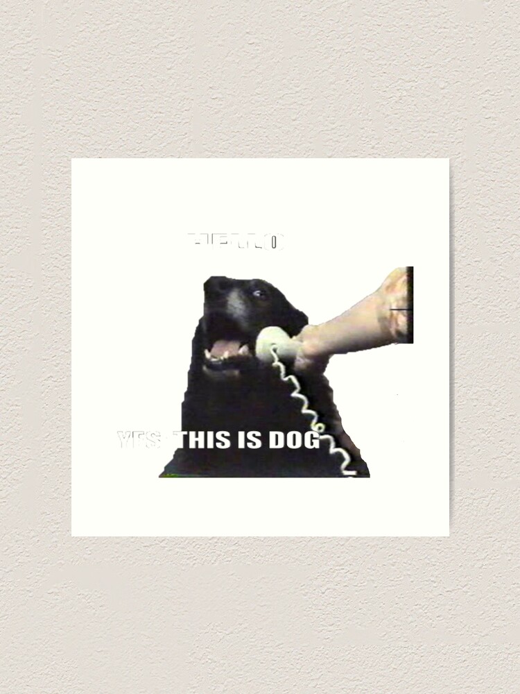 "This is Dog Meme | Funny Meme" Art Print for Sale by memeology69 ...