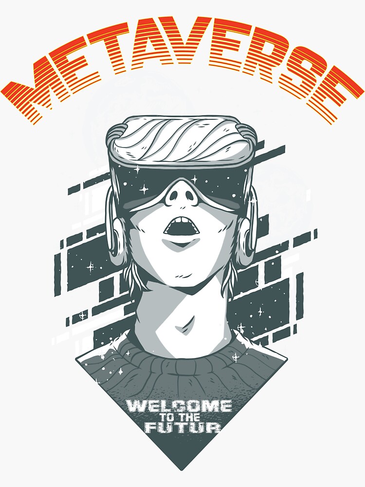 "METAVERSE Welcome to the Future" Sticker by printosaure | Redbubble