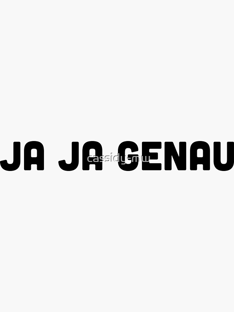 "Ja ja genau" Sticker for Sale by cassidy-mw | Redbubble