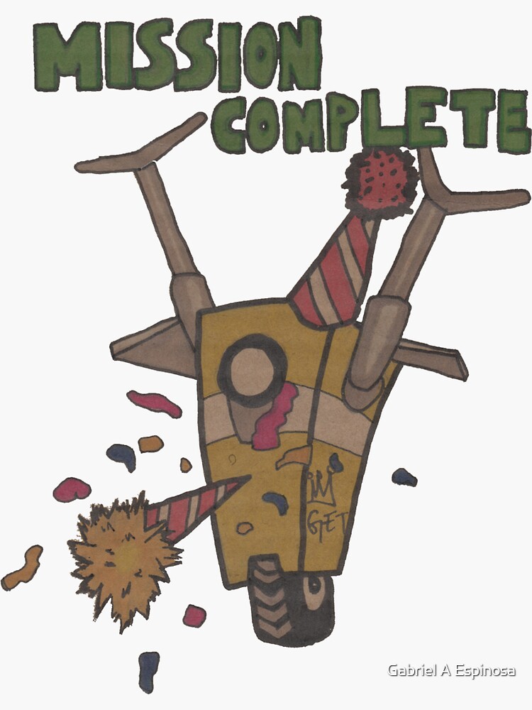 "MISSION COMPLETE CLAPTRAP" Sticker for Sale by gabrielespi27 | Redbubble