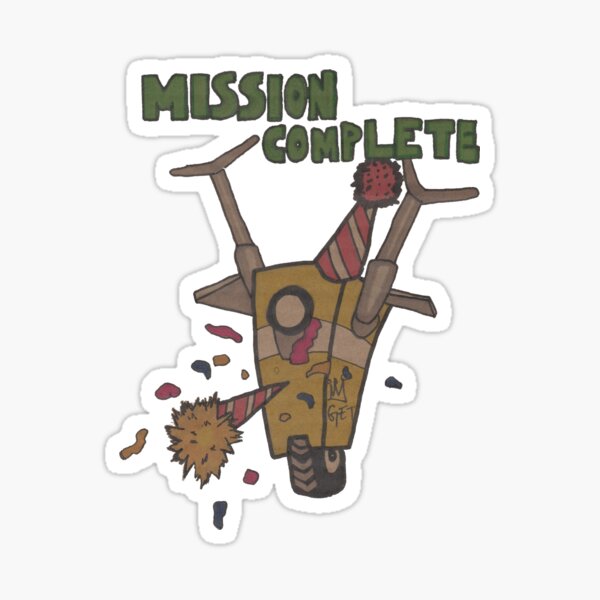 "MISSION COMPLETE CLAPTRAP" Sticker for Sale by gabrielespi27 | Redbubble