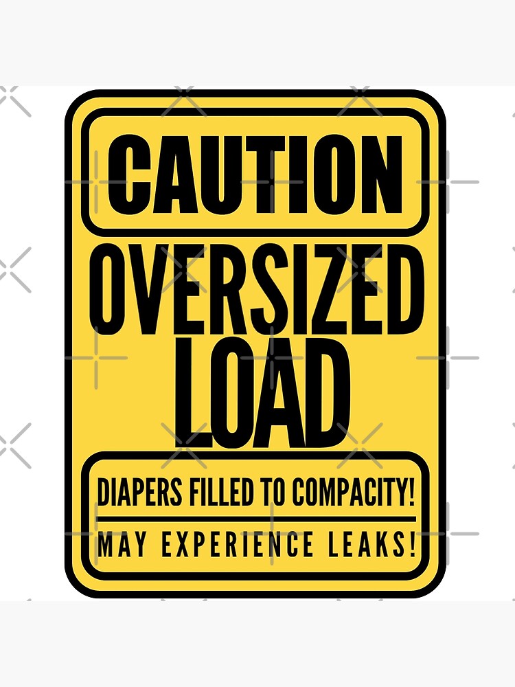 "Oversized Load - Diaper" Poster for Sale by DiaperedFancy | Redbubble