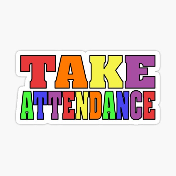 "Take Attendance Essential Classic Sticker" Sticker for Sale by ...