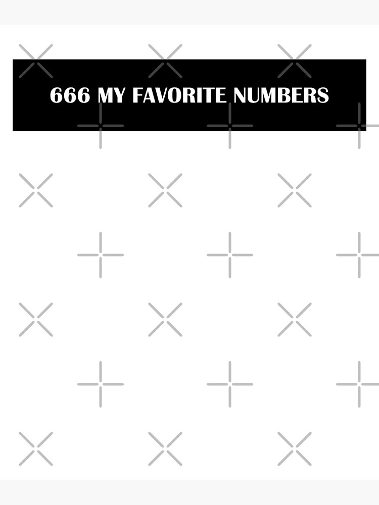"666 My Favorite Numbers " Poster for Sale by HiddenStar02 | Redbubble