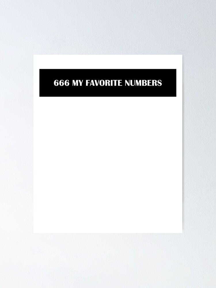 "666 My Favorite Numbers " Poster for Sale by HiddenStar02 | Redbubble
