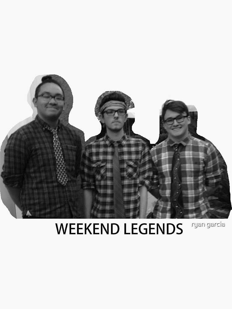 "weekend legends" Sticker for Sale by irishreject321 | Redbubble