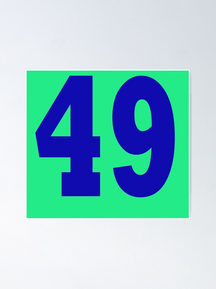 "NUMBER ----- 49 ------ IN BLUE COLOR" Poster by solgel47 | Redbubble