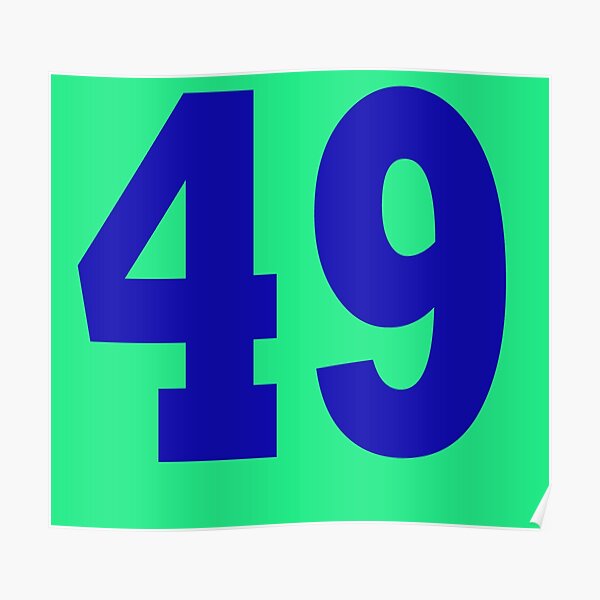 "NUMBER ----- 49 ------ IN BLUE COLOR" Poster by solgel47 | Redbubble