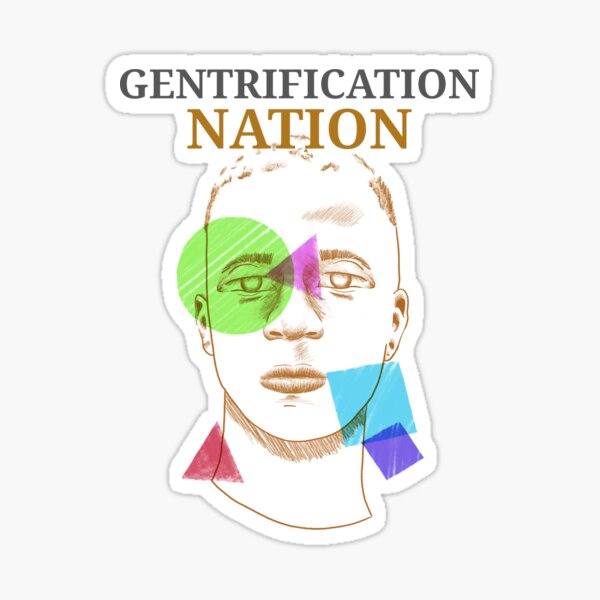 "Gentrification" Sticker for Sale by Krypto-Gospel | Redbubble