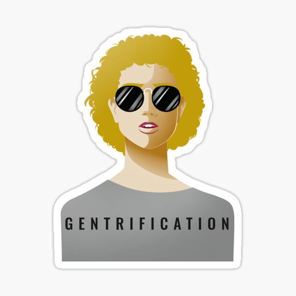 "Gentrified Gentrification" Sticker for Sale by Krypto-Gospel | Redbubble