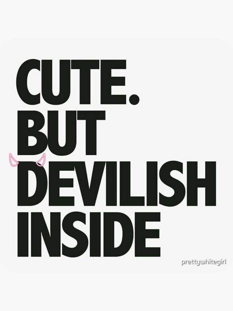 "cute but devilish" Sticker for Sale by prettywhitegirl | Redbubble