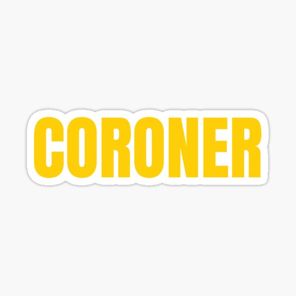 "CORONER (2)" Sticker for Sale by DotorEaon | Redbubble