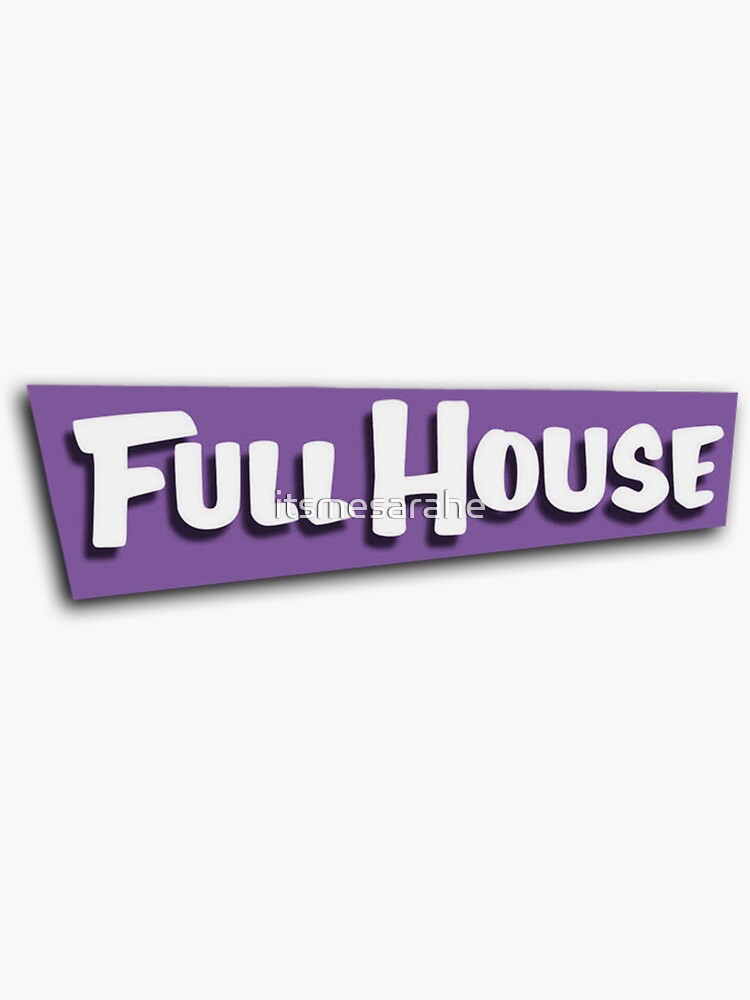 "Full House Logo" Sticker for Sale by itsmesarahe | Redbubble