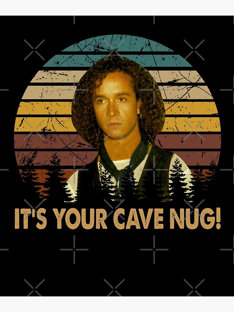 "Encino Retro Comedy Films Man - It's Your Cave Nug!" Poster for Sale ...