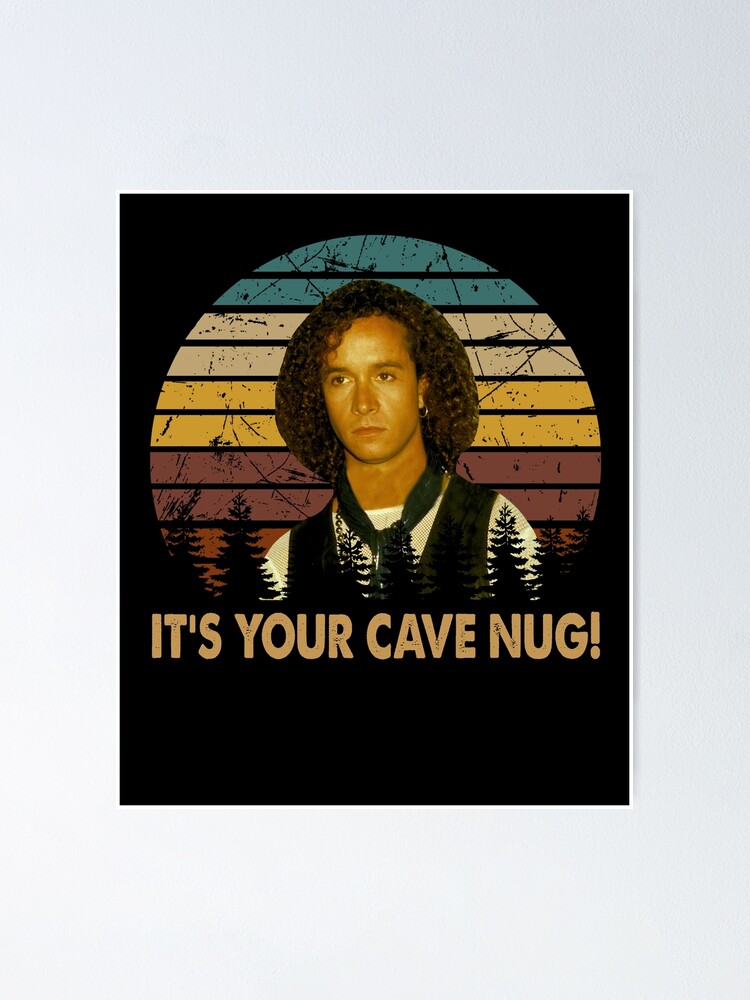 "Encino Retro Comedy Films Man - It's Your Cave Nug!" Poster for Sale ...
