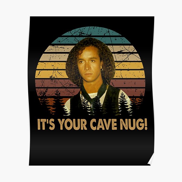 "Encino Retro Comedy Films Man - It's Your Cave Nug!" Poster for Sale ...