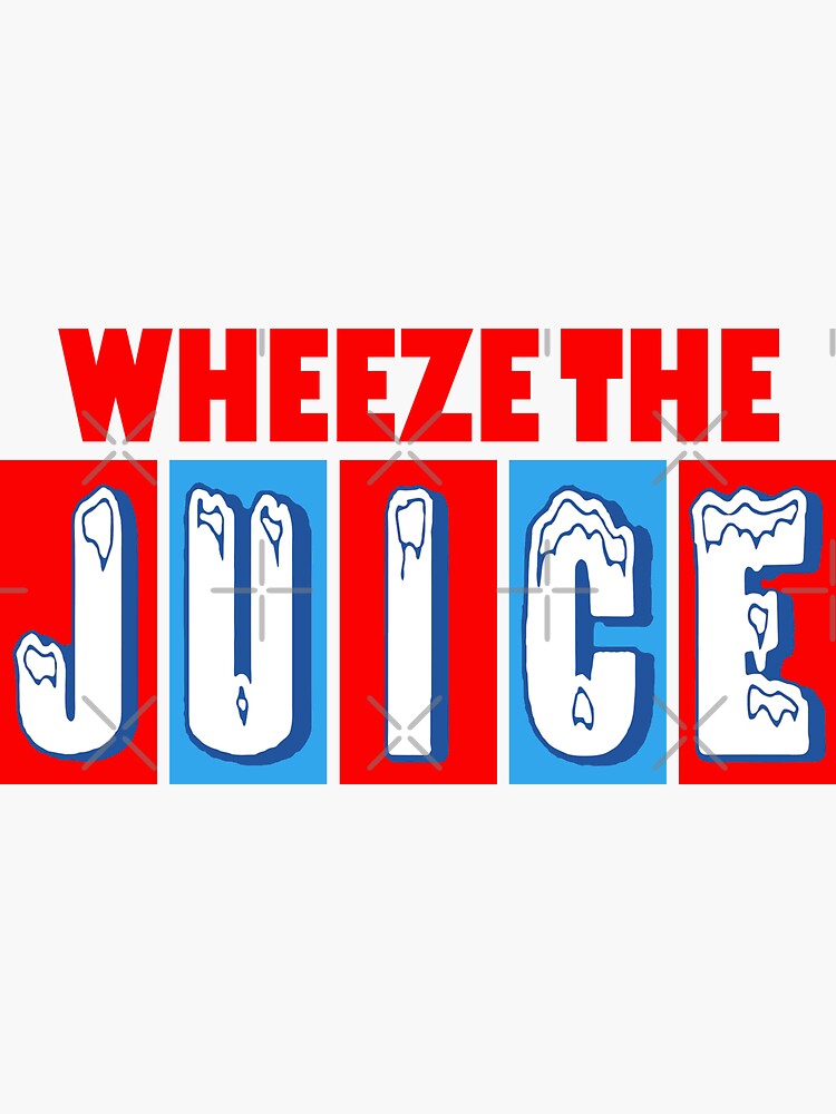 "Wheeze The Juice Funny Encino Movies Man" Sticker for Sale by ...