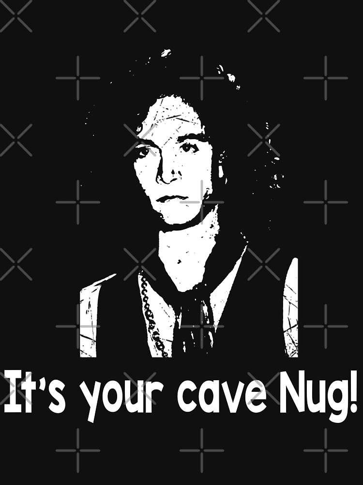 "It's Your Cave Nug! - Love Films Encino Movies Man" T-shirt for Sale ...