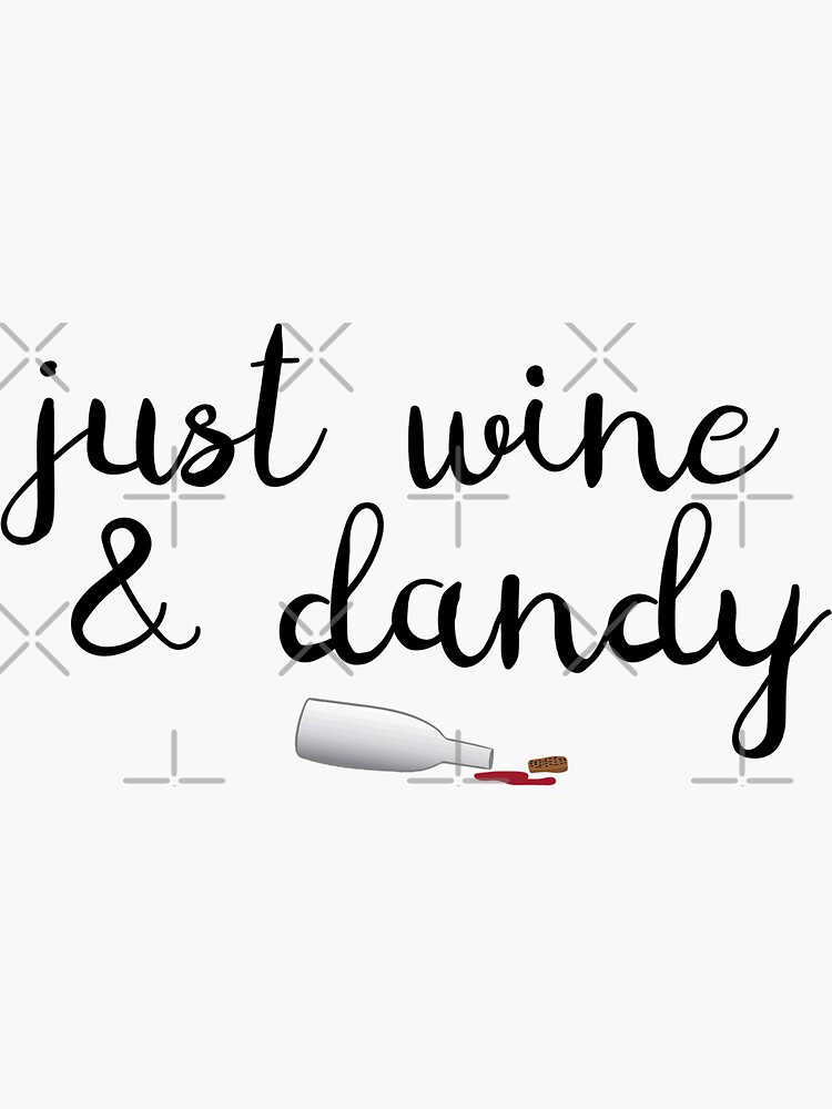 Pegatina «black Funny Wine Pun Quote Just Wine Y Dandy Diciendo Gráfico