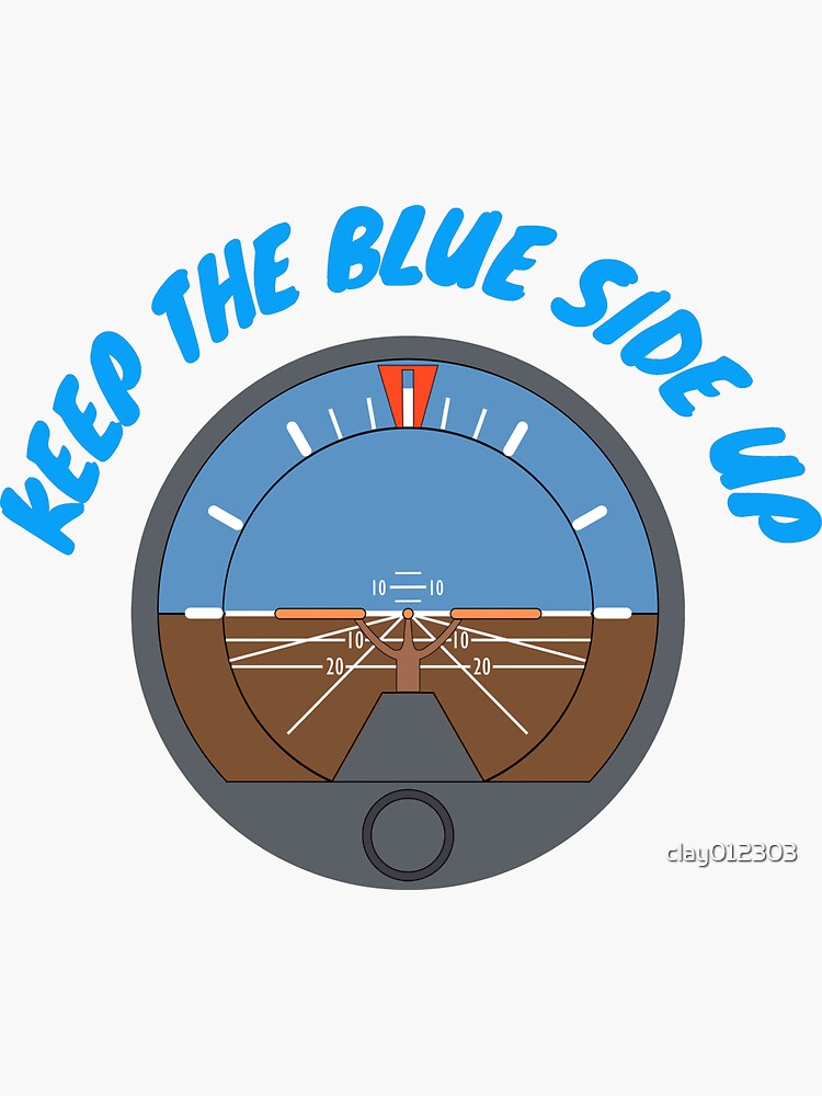 "Keep The Blue Side Up-Aviation " Sticker for Sale by clay012303 ...
