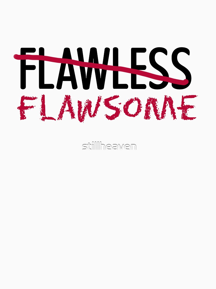 "Flawsome - T" T-shirt for Sale by stillheaven | Redbubble | lana del ...