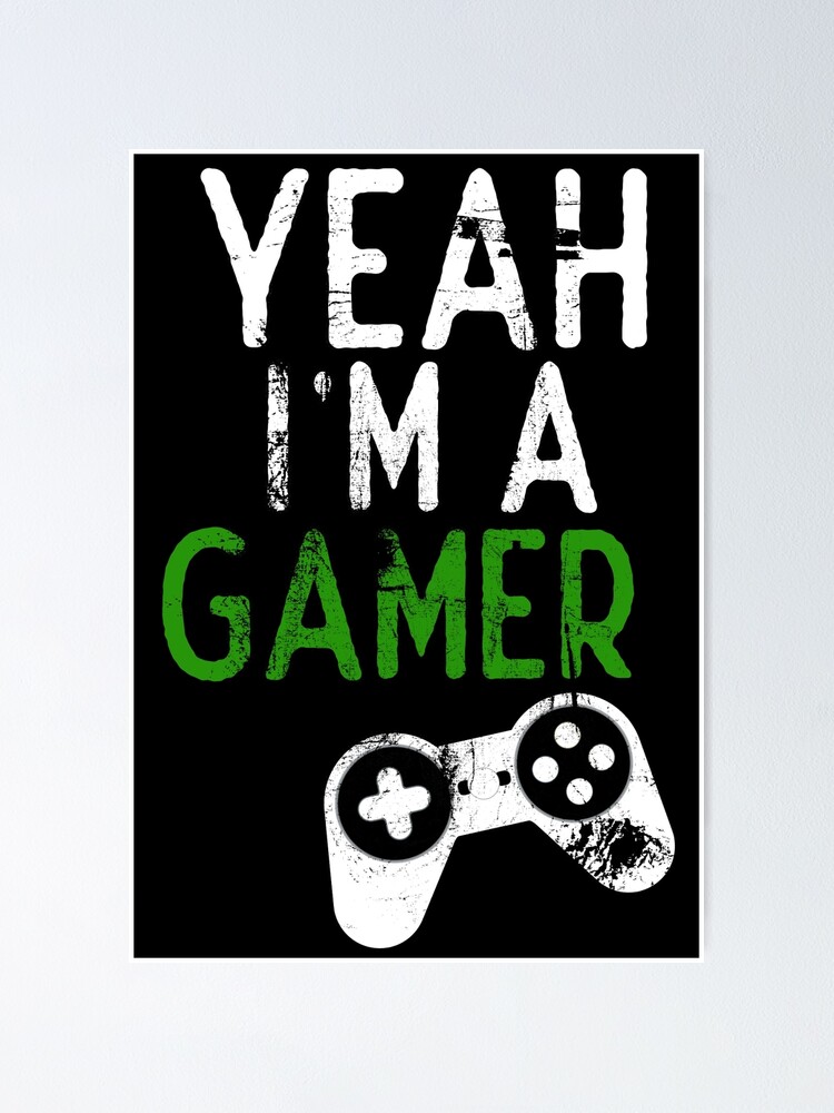 "Yeah im a Gamer,Gaming" Poster for Sale by FNStuff | Redbubble
