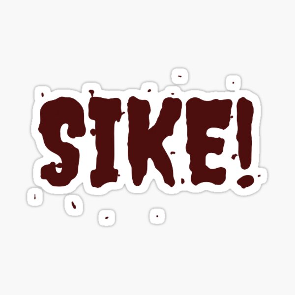 "SIKE! Pranking material " Sticker by sexolavoratore | Redbubble