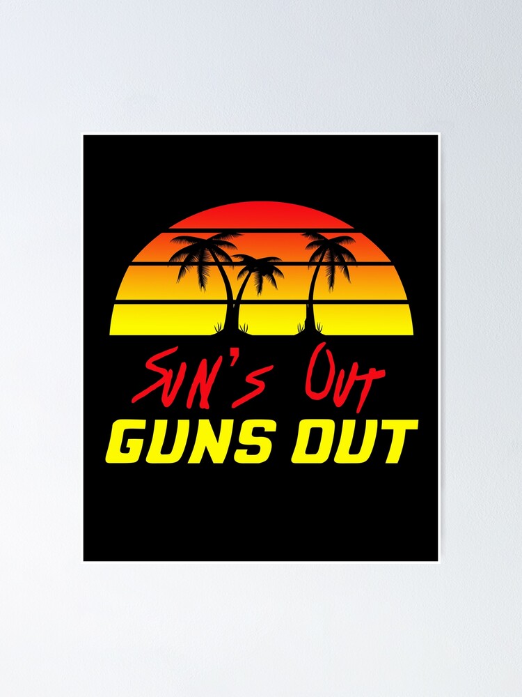 "Sun is Out Guns Out Retro 80s" Poster for Sale by DrVx | Redbubble