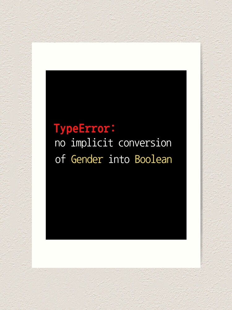Non Binary Typeerror No Implicit Conversion Of Gender Into Boolean Art Print For Sale By 7456